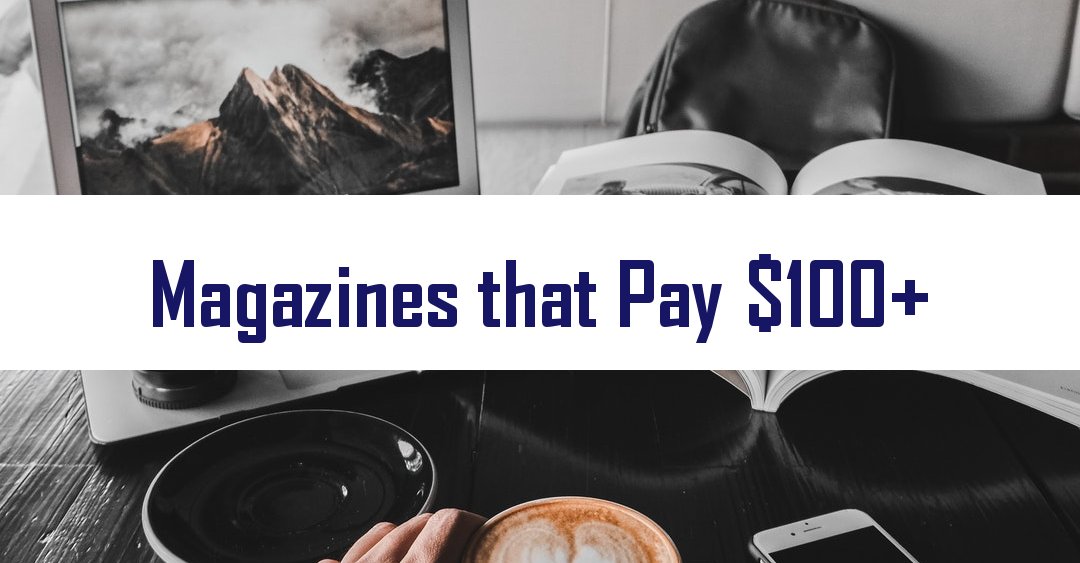 10 Magazines that Pay Writers $100 Per Article