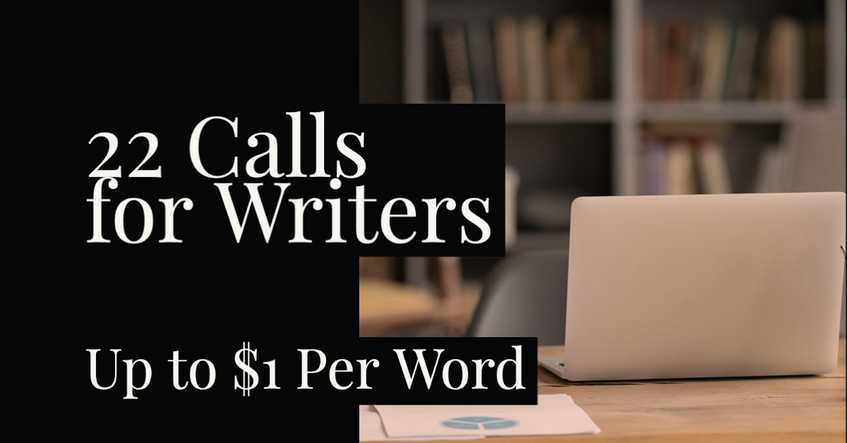 22 Calls for Pitches Directly from Editors (Up to $1 Per Word)
